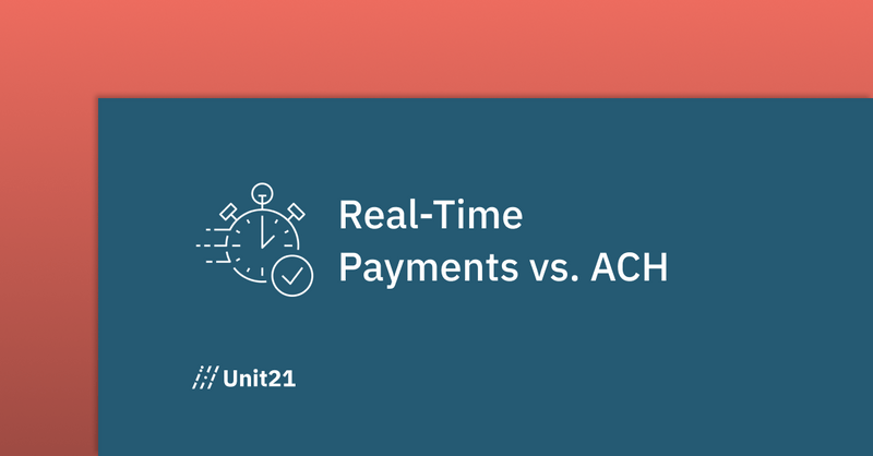 Comparing Real-Time Payments and ACH: Which Is the Better Option? - Blog | Unit21